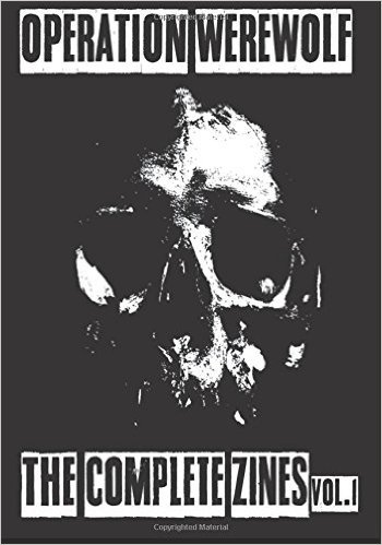 Operation Werewolf: The Complete Zines by Paul Waggener | Goodreads