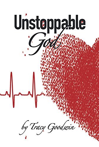 Unstoppable God by Tracey Goodwin | Goodreads