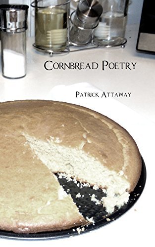 Cornbread Poetry by Patrick Attaway | Goodreads