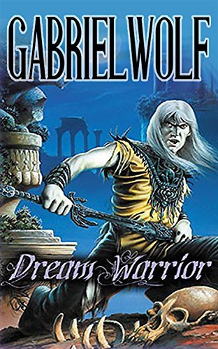 Dream Warrior by Gabriel Wolf | Goodreads