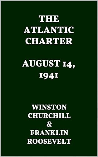 The Atlantic Charter. August 14, 1941 by Winston S. Churchill | Goodreads