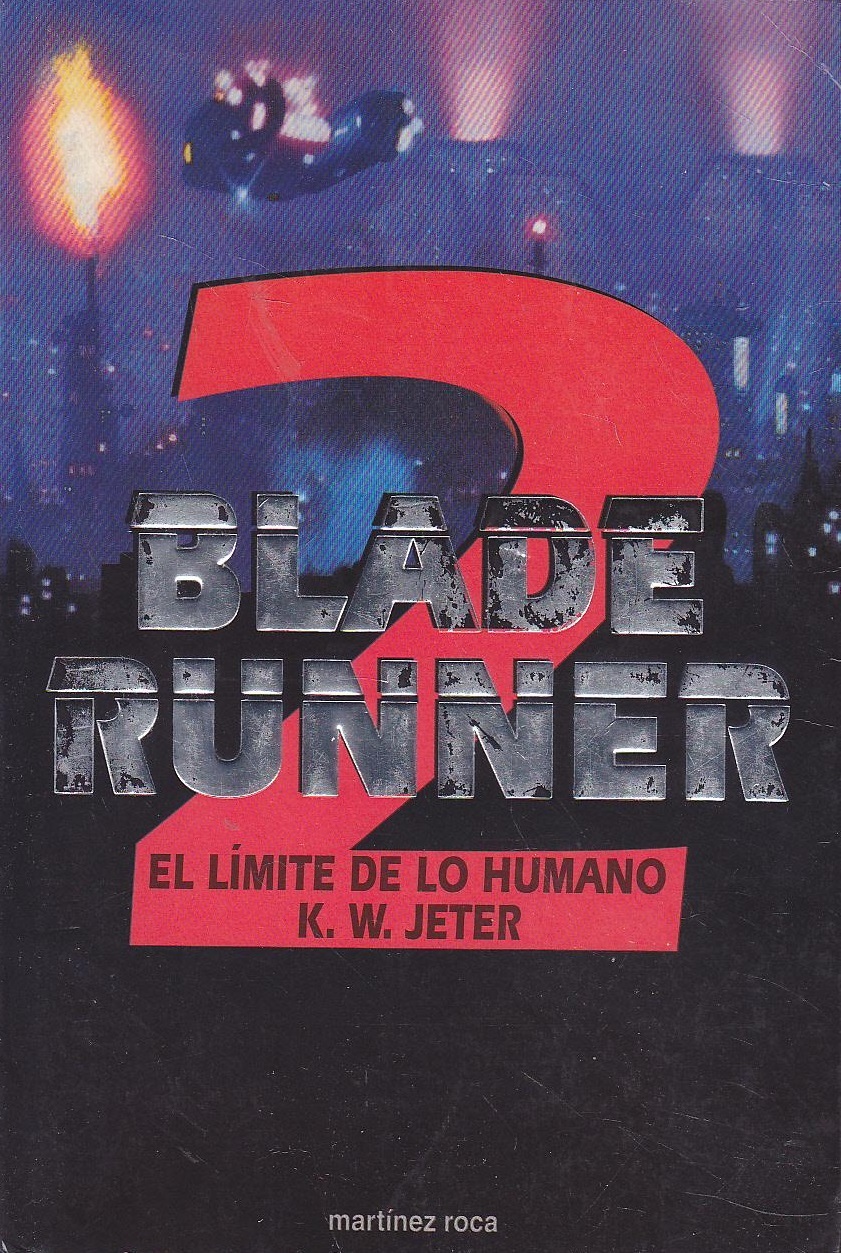 Blade Runner 2: El límite de lo humano by K.W. Jeter | Goodreads