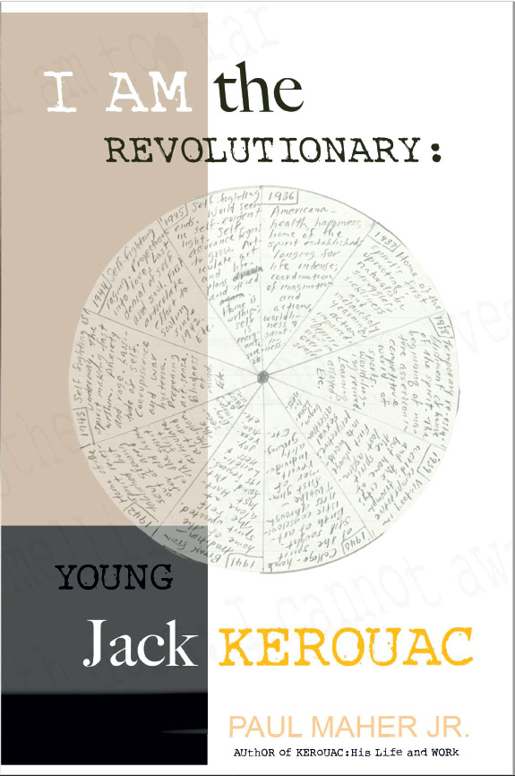 I Am the Revolutionary: Young Jack Kerouac by Paul Maher Jr. | Goodreads