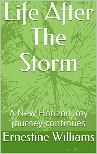 Life After The Storm: A New Horizon, my journey continues by Ernestine ...