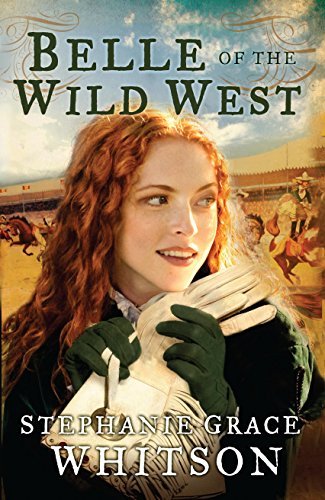 Belle of the Wild West by Stephanie Grace Whitson | Goodreads