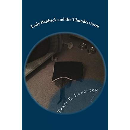 Lady Baldrick and the Thunderstorm by Traci E. Langston | Goodreads