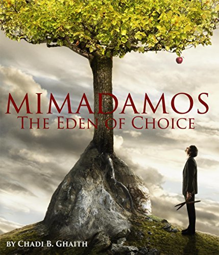 Mimadamos: The Eden of Choice by Chadi B. Ghaith | Goodreads