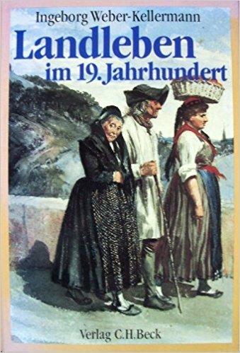 Landleben im 19. Jahrhundert by Ingeborg Weber-Kellermann | Goodreads