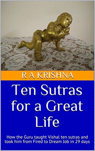 Ten Sutras for a Great Life: How the Guru taught Vishal ten sutras and ...
