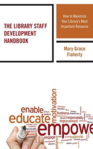 The Library Staff Development Handbook: How to Maximize Your Library’s ...