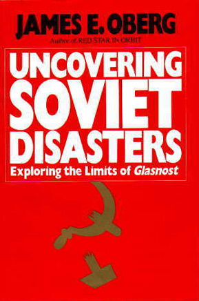 Uncovering Soviet Disasters: Exploring the Limits of Glasnost by James ...