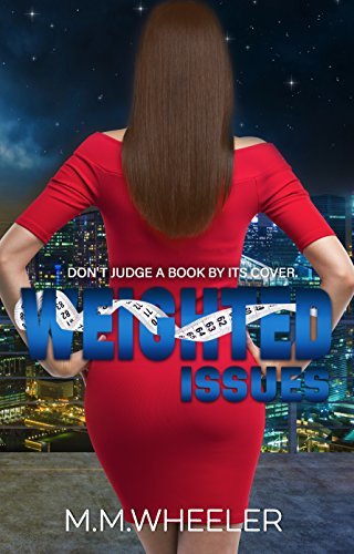 Weighted Issues by M.M. Wheeler | Goodreads