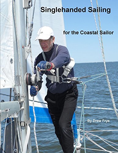 Singlehanded Sailing for the Coastal Sailor: … Or what 30 years of ...