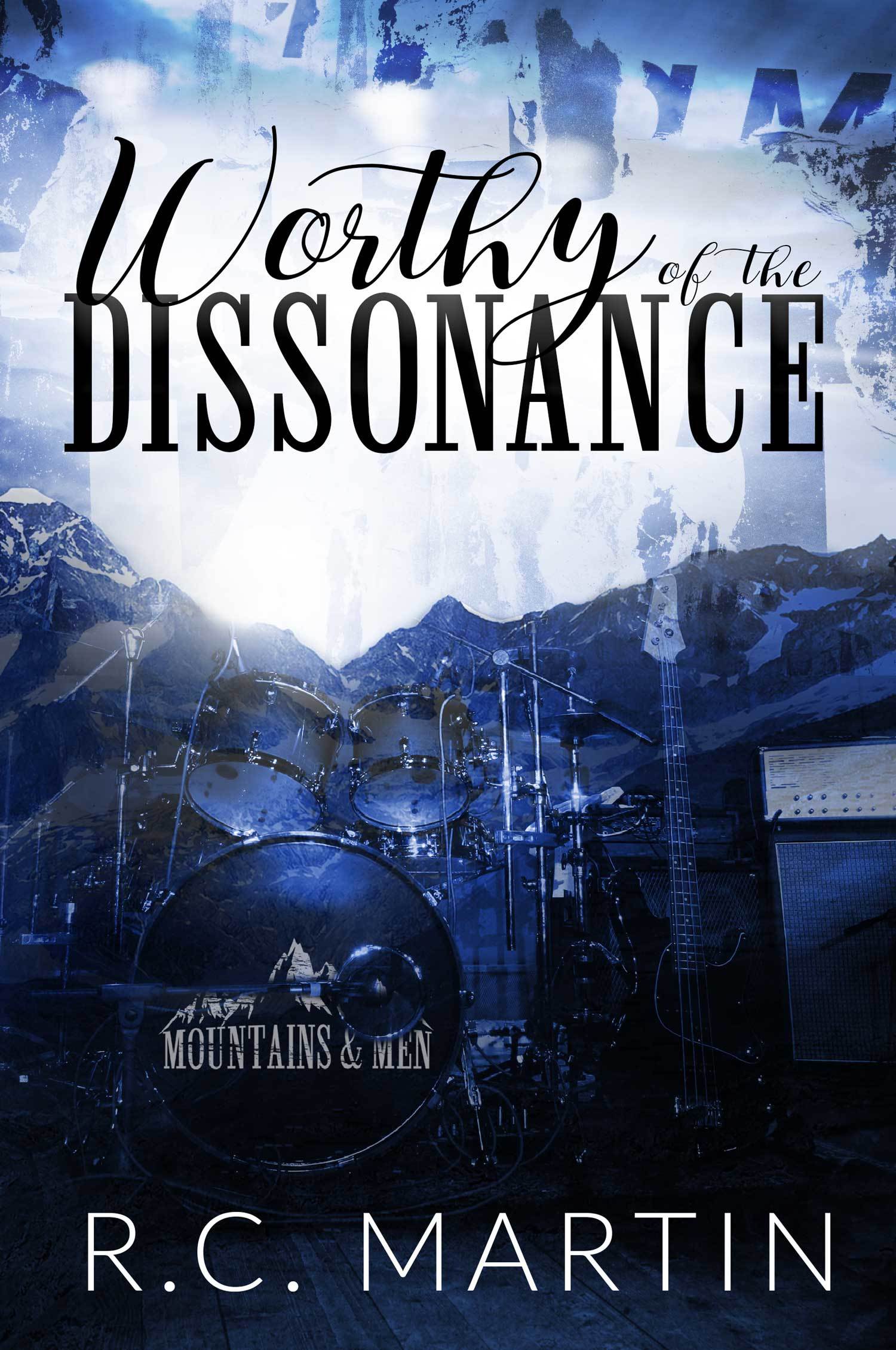 Worthy of the Dissonance (Mountains & Men, #2) by R.C. Martin | Goodreads