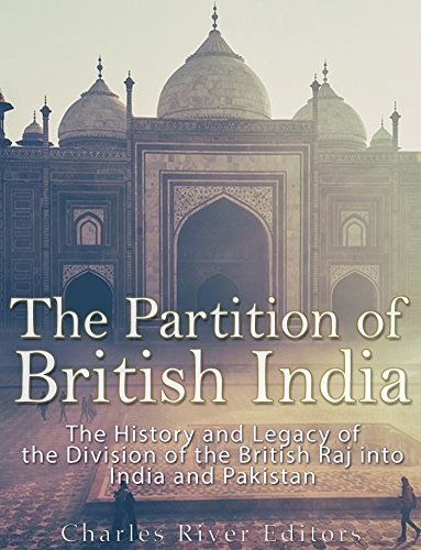 The Partition of British India: The History and Legacy of the Division ...