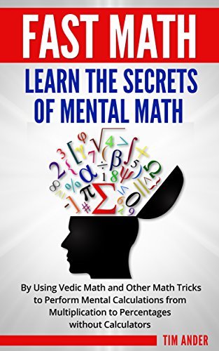 Fast Math: Learn the Secrets of Mental Math: By Using Vedic Math and ...