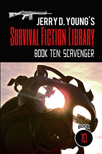 Survival Fiction Library: Book Ten: Scavenger by Jerry D. Young | Goodreads