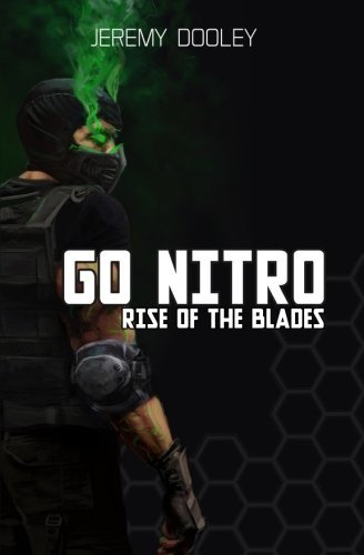 Go Nitro: Rise of the Blades (Go Nitro, #1) by Jeremy N. Dooley | Goodreads