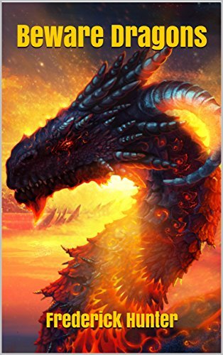 Beware Dragons by Frederick Hunter | Goodreads