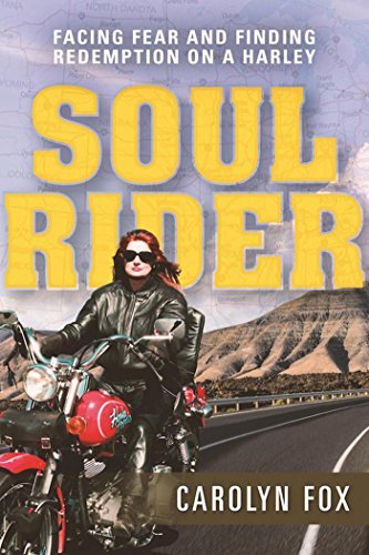 Soul Rider: Facing Fear and Finding Redemption on a Harley by Carolyn ...