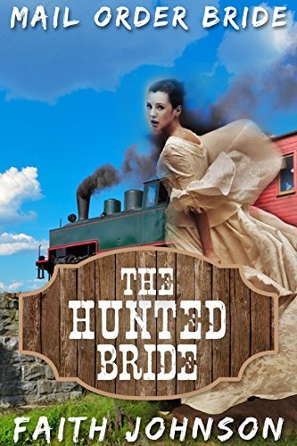 The Hunted Bride (Mail Order Bride: Sisters Love #7) by Faith Johnson ...