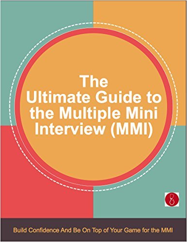 The Ultimate Guide to the Multiple Mini Interview (MMI): Build ...
