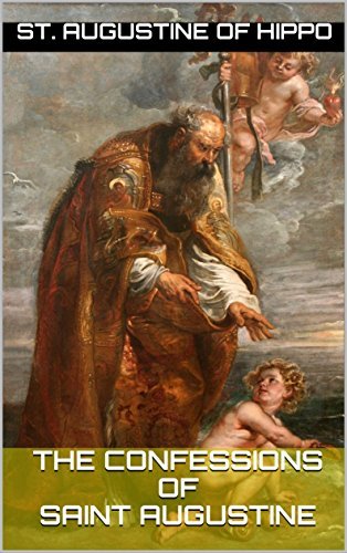 The Confessions of Saint Augustine (Annotated Christianity theology in ...