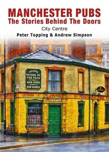 Manchester Pubs - City Centre: The Stories Behind the Doors by Peter ...