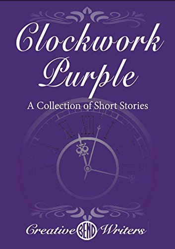 Clockwork Purple Volume 1: A Collection of Short Stories by Bend ...
