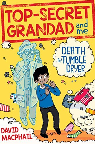 Top-Secret Grandad and Me: Death by Tumble Dryer by David MacPhail ...