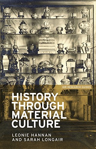 History Through Material Culture by Leonie Hannan | Goodreads