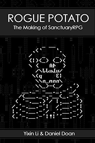Rogue Potato: The Making of SanctuaryRPG by Yixin Li | Goodreads