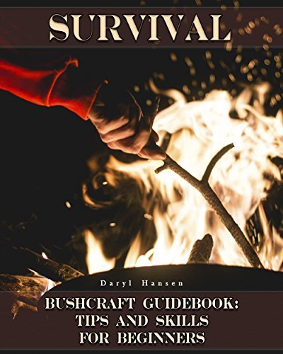 Survival Bushcraft Guidebook: Tips and Skills for Beginners: (Camping ...