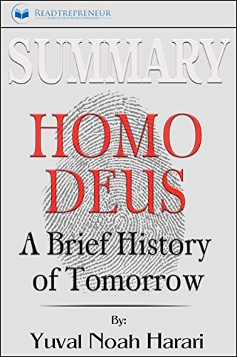 Summary: Homo Deus: A Brief History of Tomorrow by Readtrepreneur ...
