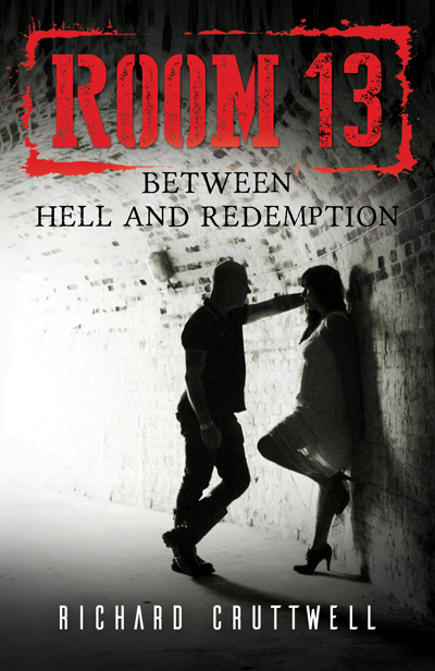 Room 13: Between Hell and Redemption by Richard Cruttwell | Goodreads