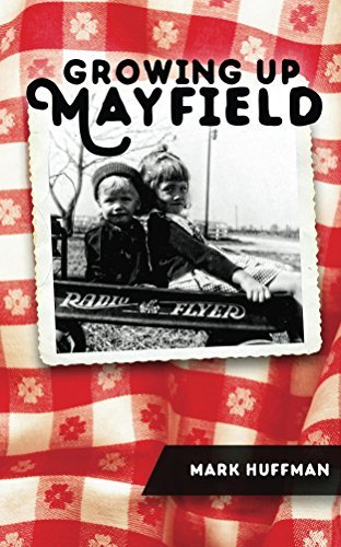 Growing Up Mayfield by Mark Huffman | Goodreads
