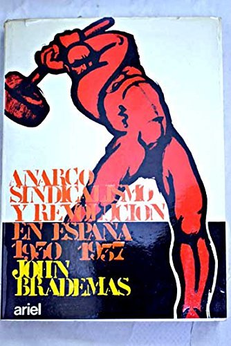 anarcosindicalismo_y_revolucion_en_espana,_1930_1937_ by John Brademas ...