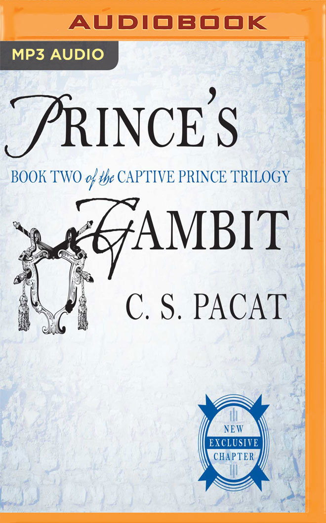 Prince's Gambit (The Captive Prince Trilogy) by C.S. Pacat | Goodreads