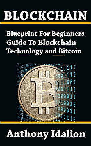 Blockchain: The complete guide to understanding Blockchain Technology for beginners in record ...