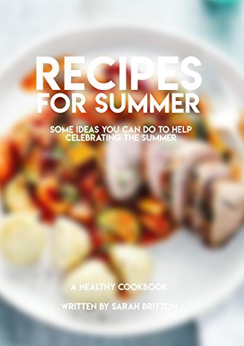 Recipes For Summer, Some Ideas You Can Do To Help Celebrating The ...