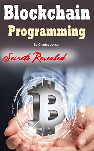 Blockchain: Programming, Ethereum, and Cryptocurrency Guide by Charles ...