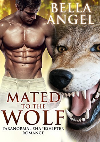 Mated To The Wolf: Paranormal Shapeshifter Romance by Bella Angel ...