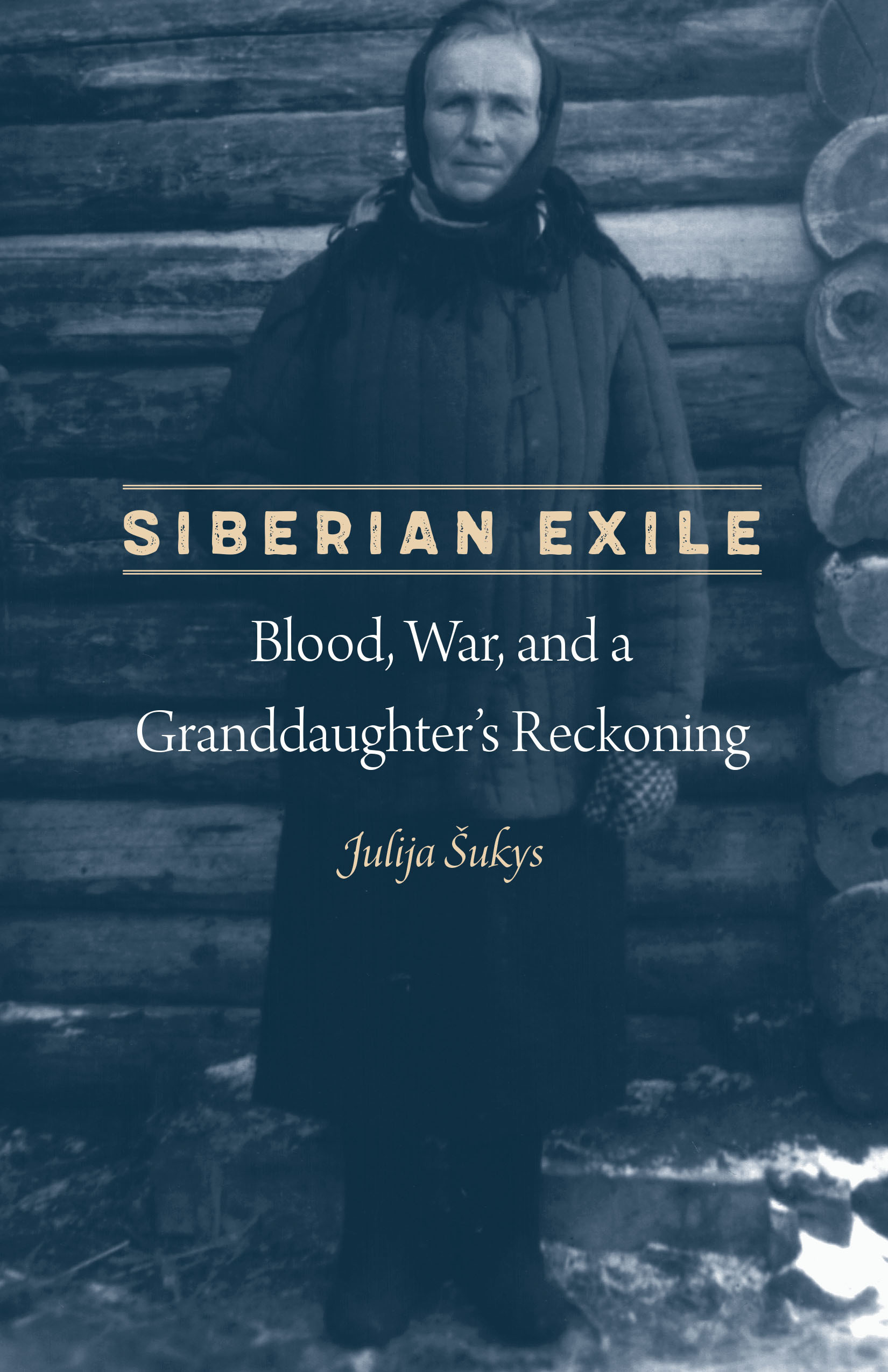 Siberian Exile: Blood, War, and a Granddaughter's Reckoning by Julija ...