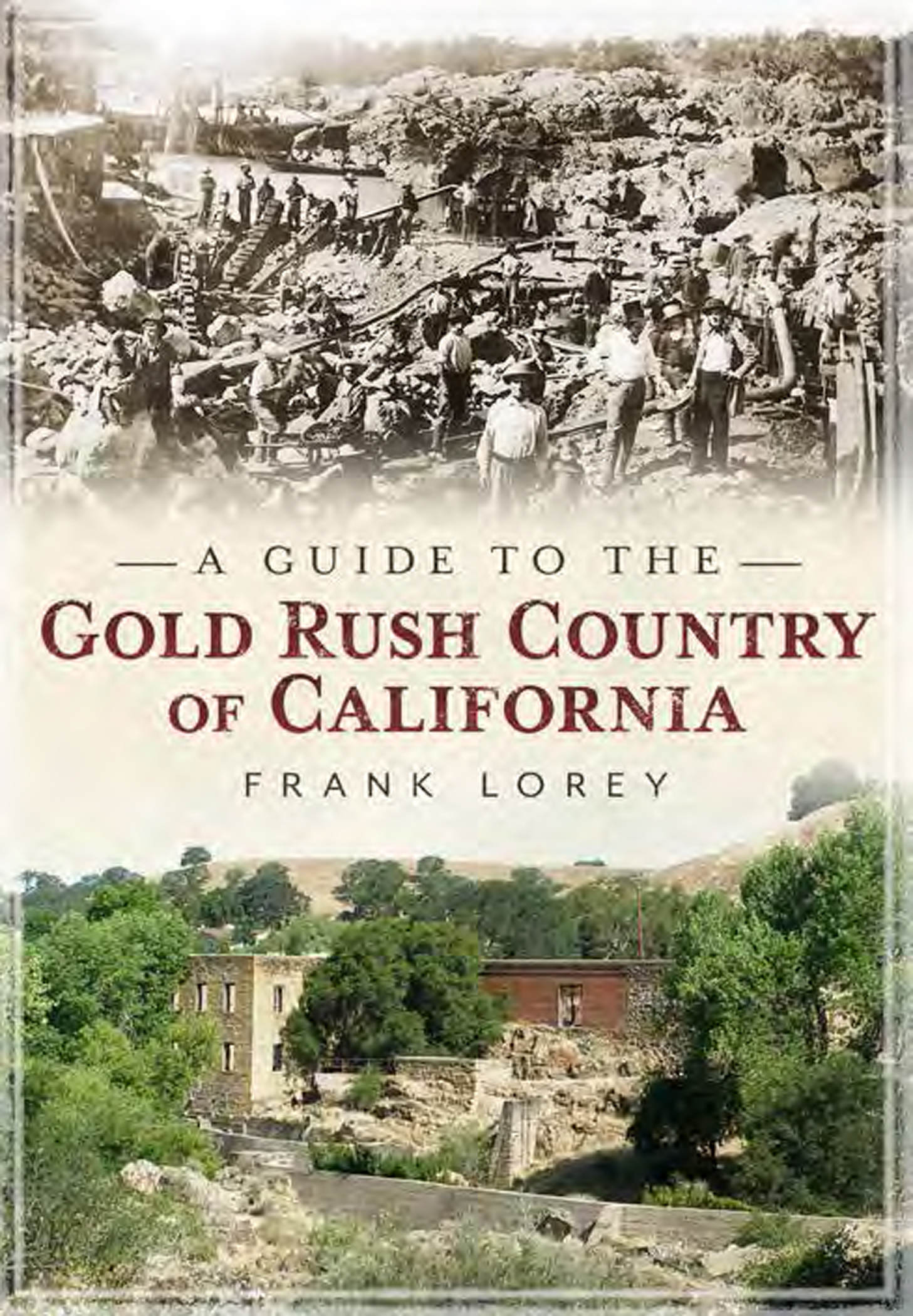 A Guide to the Gold Rush Country of California by Frank Lorey | Goodreads