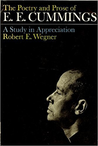 The Poetry and Prose of E.E. Cummings: A Study in Appreciation by ...