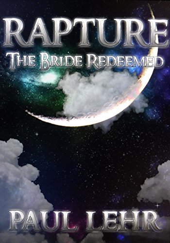 Rapture, The Bride Redeemed by Paul Lehr | Goodreads