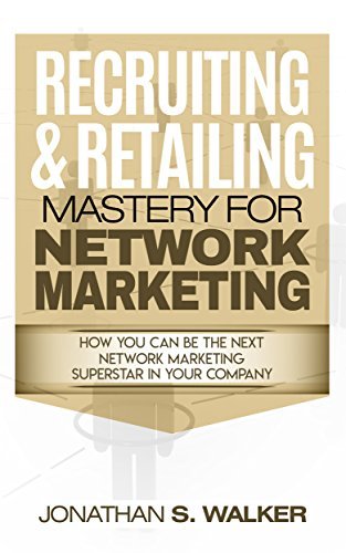Network Marketing: Recruiting & Retailing Mastery: Learn How You Can ...