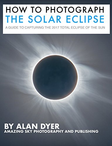 How to Photograph the Solar Eclipse: A Guide to Capturing the 2017 ...