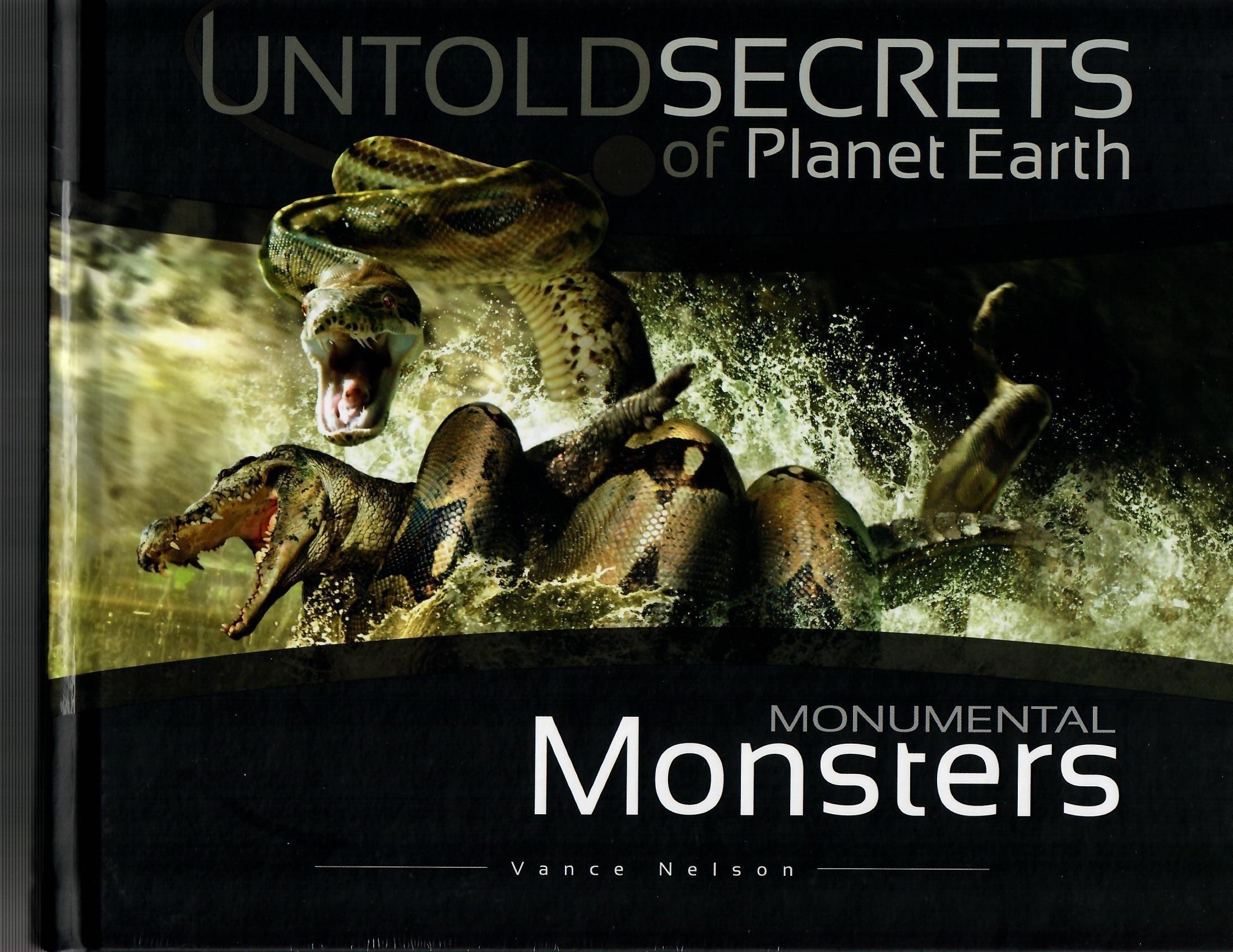 Untold Secrets of Planet Earth: Monumental Monsters by Vance Nelson ...