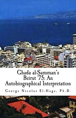 Ghada al-Samman's Beirut '75: An Autobiographical Interpretation by ...